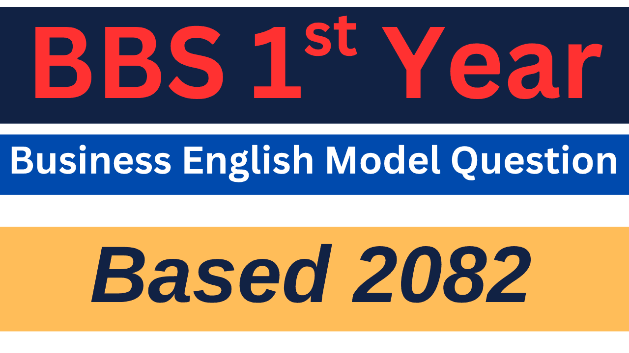 BBS 1st Year Business English Model Question 2082 [PDF + Syllabus]