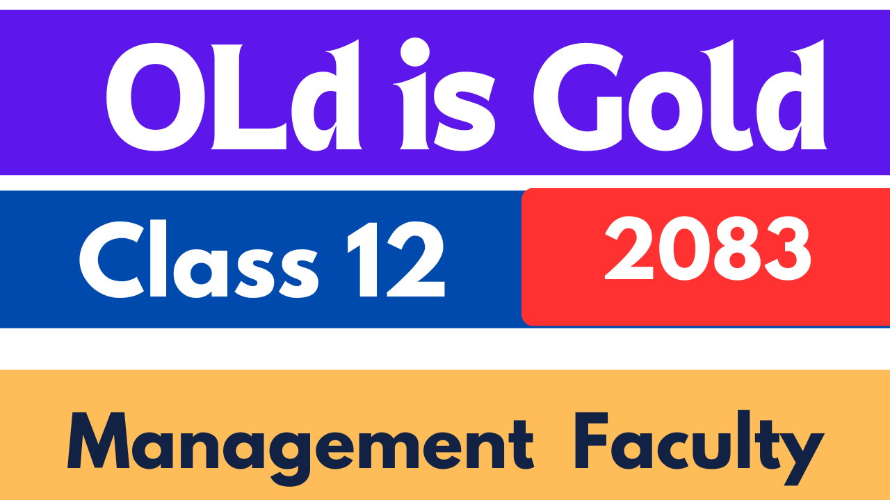 Class 12 Old is Gold 2083 – Management | Notes, Important Questions ...