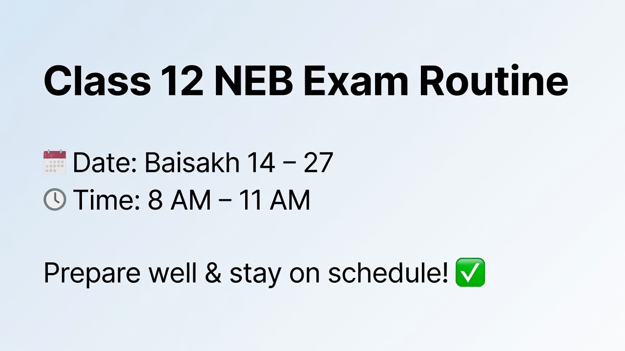 NEB Class 12 Exam Routine 2083 |Grade 12 Exam Schedule 2083